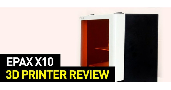 EPAX X10 3D Printer Review: Specs, Features, and More | Top 3D Shop