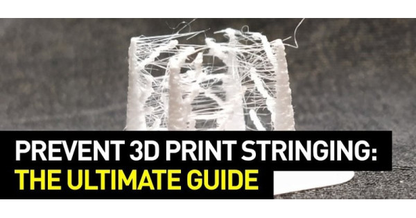 How to Avoid 3D Print Stringing: The Ultimate Guide | Top 3D Shop